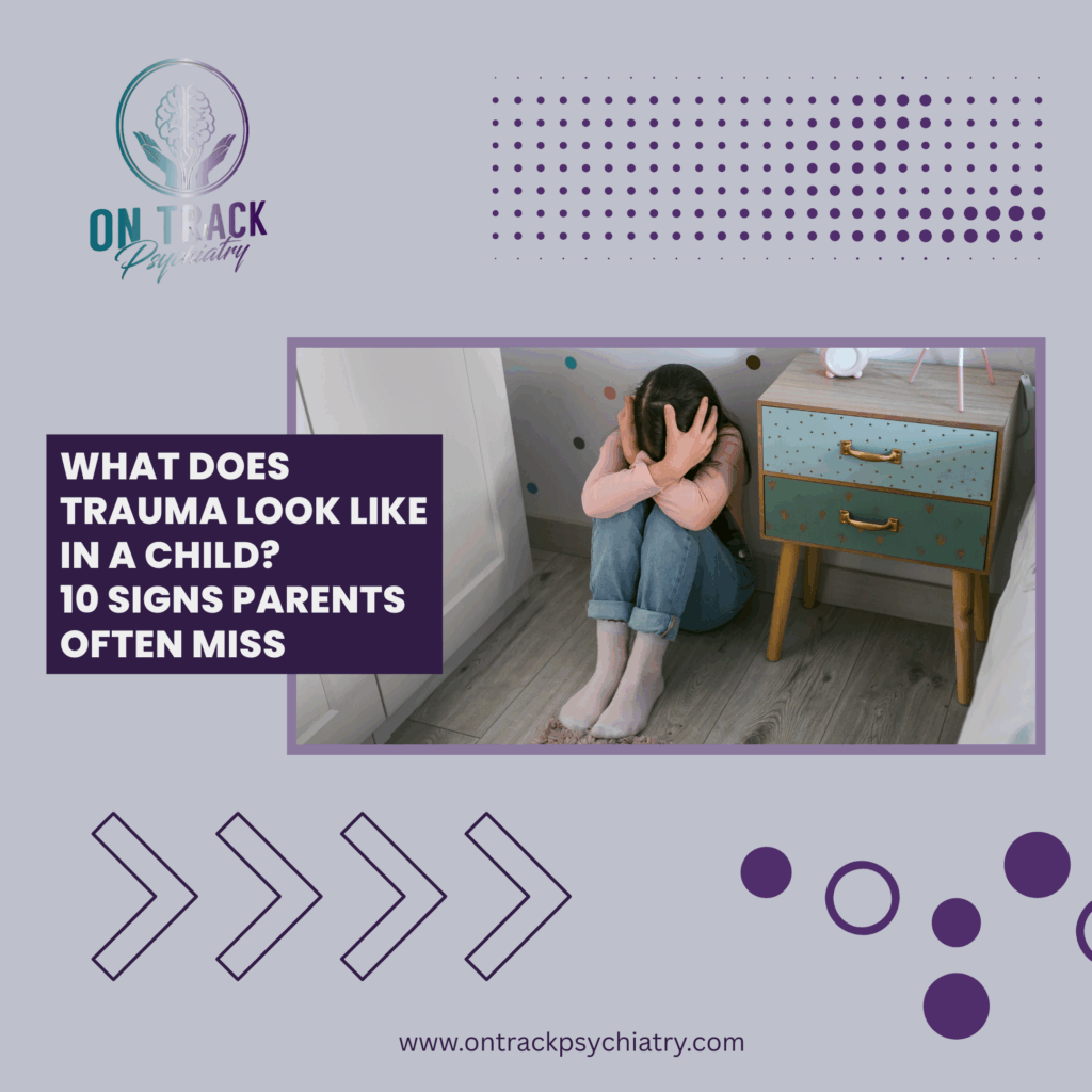 What Does Trauma Look Like in a Child? 10 Signs Parents Often Miss